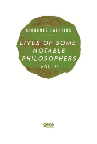 Lıves Of Some Notable Phılosophers Vol . Iı - Dıogenes Laertıus Lıves Of Some Notable Phılosophers Vol . Iı - Dıogenes Laertıus