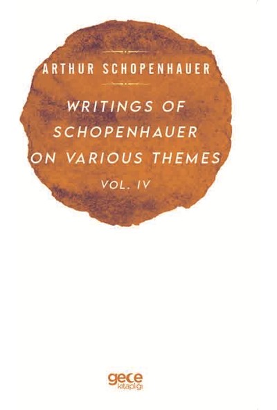 Wrıtıngs Of Schopenhauer On Varıous Themes Vol. Iv - Arthur Schopenhauer