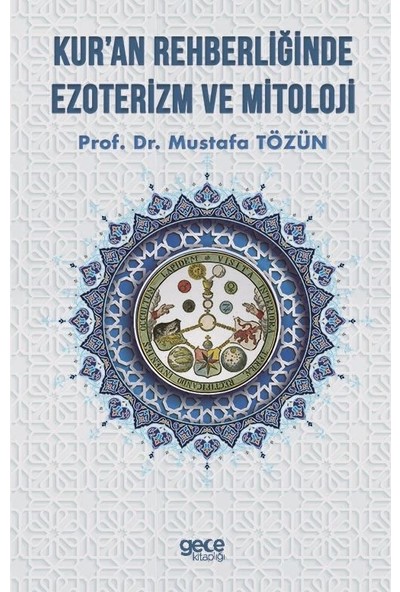 Kur'an Rehberliğinde Ezoterizm ve Mitoloji - Mustafa Tözün Kur'an Rehberliğinde Ezoterizm ve Mitoloji - Mustafa Tözün