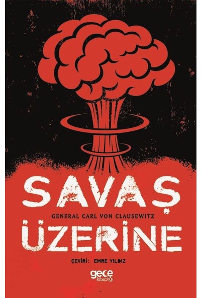 Savaş Üzerine - General Carl Von Clausewıtz Savaş Üzerine - General Carl Von Clausewıtz