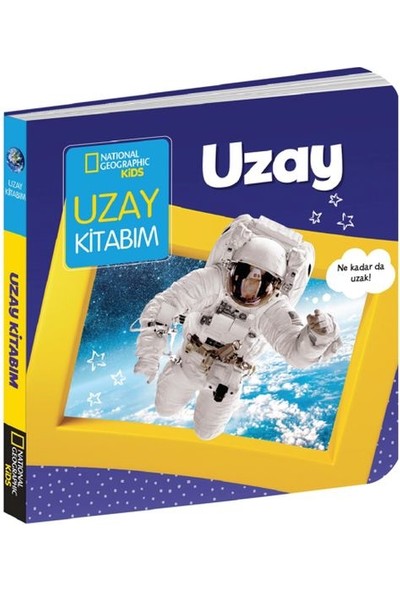 National Geographic Kids - Uzay Kitabım - Ilk Kitaplarım Serisi - Ruth A. Musgrave National Geographic Kids - Uzay Kitabım - Ilk Kitaplarım Serisi - Ruth A. Musgrave