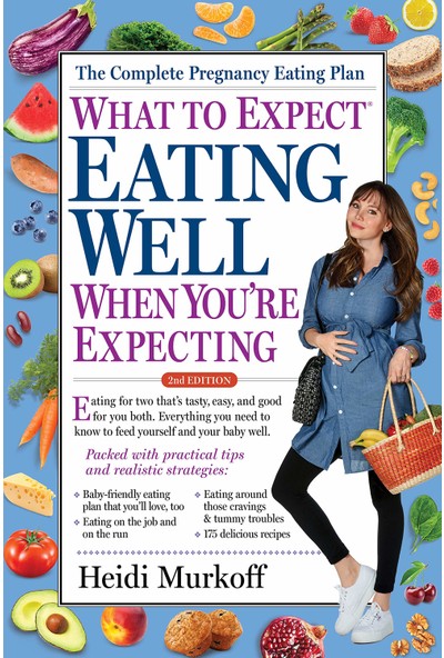 What To Expect: Eating Well When You're Expecting (Yurt Dışından) What To Expect: Eating Well When You're Expecting (Yurt Dışından)