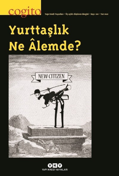 Cogito 102 – Yurttaşlık Ne Âlemde? Cogito 102 – Yurttaşlık Ne Âlemde?