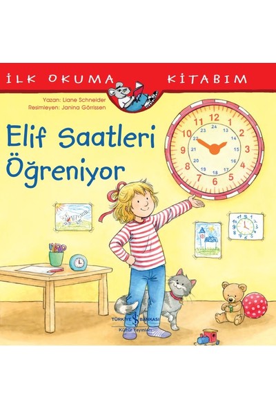 Elif Saatleri Öğreniyor Ilk Okuma Kitabım- Liane Schneider Elif Saatleri Öğreniyor Ilk Okuma Kitabım- Liane Schneider