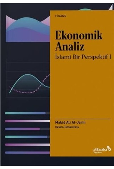 Ekonomik Analiz: Islami Bir Perspektif I - Mabid Ali Al-Jarhi Ekonomik Analiz: Islami Bir Perspektif I - Mabid Ali Al-Jarhi