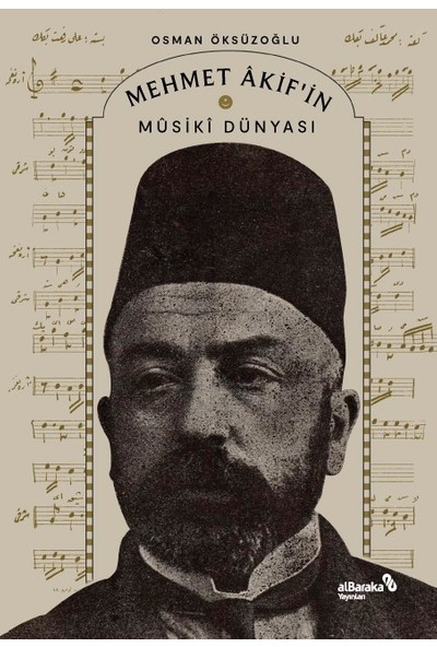 Mehmet Âkif’in Mûsikî Dünyası - Osman Öksüzoğlu