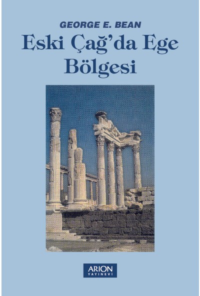 Eski Çağ'da Ege Bölgesi - George E. Bean