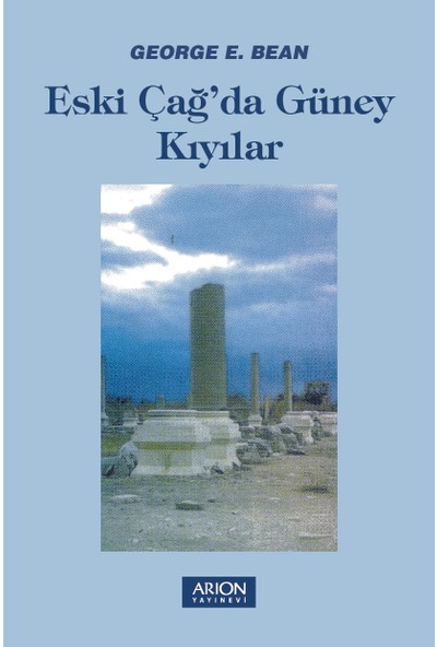 Eski Çağ'da Güney Kıyılar - George E. Bean