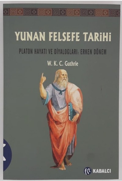Yunan Felsefe Tarihi 4 - W.k.c. Guthrie Yunan Felsefe Tarihi 4 - W.k.c. Guthrie