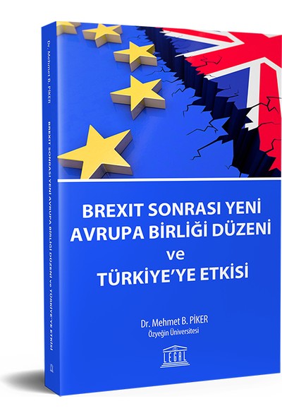 Legal Yayıncılık Brexit Sonrası Yeni Avrupa Birliği Düzeni ve Türkiye’ye Etkisi