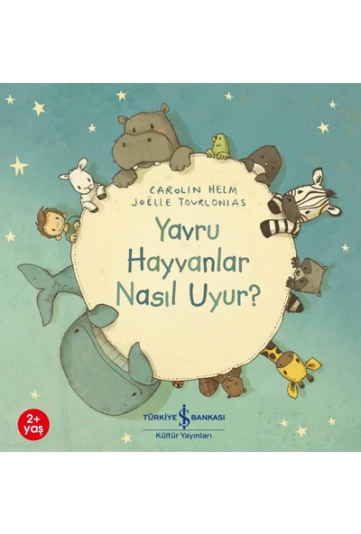 Yavru Hayvanlar Nasıl Uyur? - Carolin Helm Yavru Hayvanlar Nasıl Uyur? - Carolin Helm