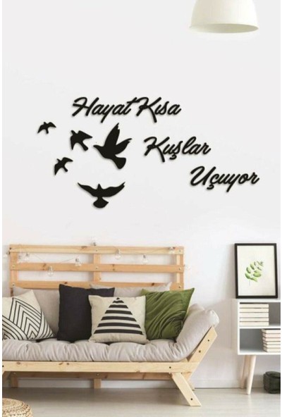Skyline Hayat Kısa Kuşlar Uçuyor Mdf