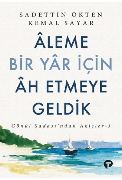 Aleme Bir Yar Için Ah Etmeye Geldik - Sadettin Ökten - Kemal Sayar Aleme Bir Yar Için Ah Etmeye Geldik - Sadettin Ökten - Kemal Sayar