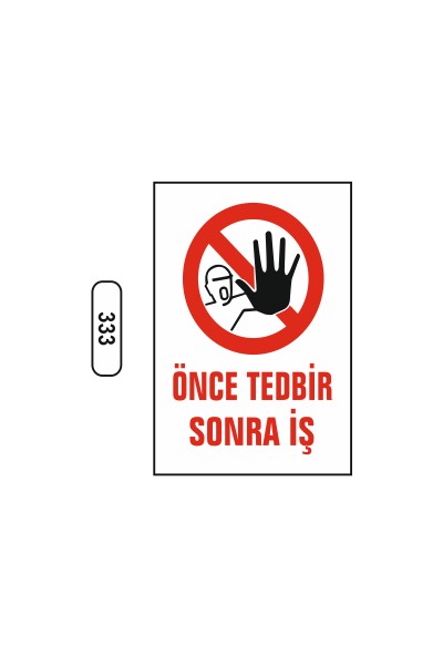 Gündoğdu Önce Tedbir Sonra Iş Uyarı Ikaz Levhası