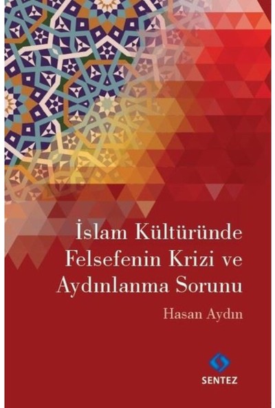 Islam Kültüründe Felsefenin Krizi ve Aydınlanma Sorunu - Hasan Aydın