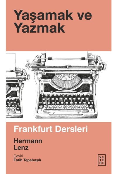 Yaşamak ve Yazmak - Hermann Lenz Yaşamak ve Yazmak - Hermann Lenz