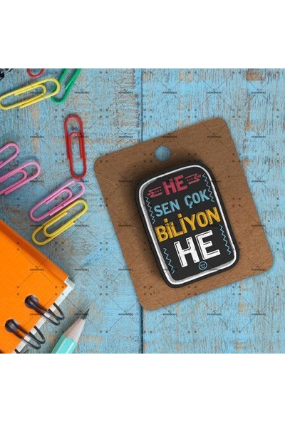 Hipder He Sen Çok Biliyon He Baskılı Ahşap Rozet