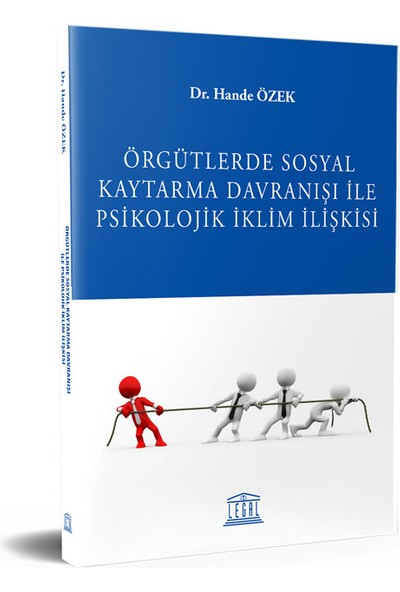 Örgütlerde Sosyal Kaytarma Davranışı ile Psikolojik Iklim Ilişkisi - Hande Özek Örgütlerde Sosyal Kaytarma Davranışı ile Psikolojik Iklim Ilişkisi - Hande Özek