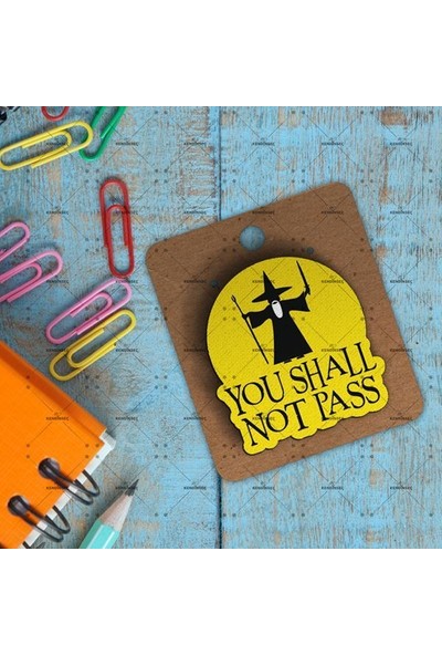 Hipder You Shall Not Pass Baskılı Ahşap Rozet