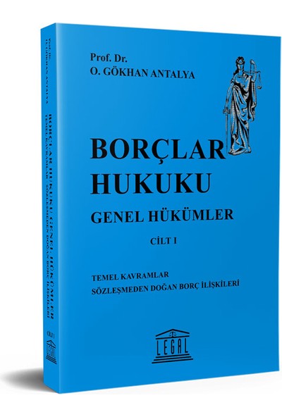 Borçlar Hukuku Genel Hükümler Cilt I - Gökhan Antalya Borçlar Hukuku Genel Hükümler Cilt I - Gökhan Antalya