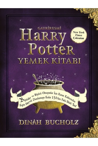 Gayriresmi Harry Potter Yemek Kitabı (Ciltli) - Dinah Bucholz Gayriresmi Harry Potter Yemek Kitabı (Ciltli) - Dinah Bucholz