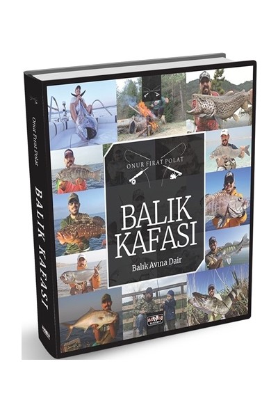 Balık Kafası Balık Avına Dair - Onur Fırat Polat Balık Kafası Balık Avına Dair - Onur Fırat Polat