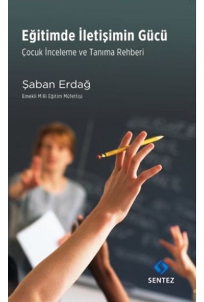 Eğitimde Iletişimin Gücü Çocuk Inceleme ve Tanıma Rehberi Eğitimde Iletişimin Gücü Çocuk Inceleme ve Tanıma Rehberi