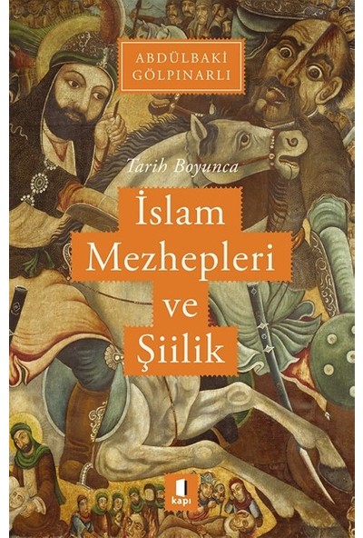 Tarih Boyunca İslam Mezhepleri ve Şiilik - Abdülbaki Gölpınarlı