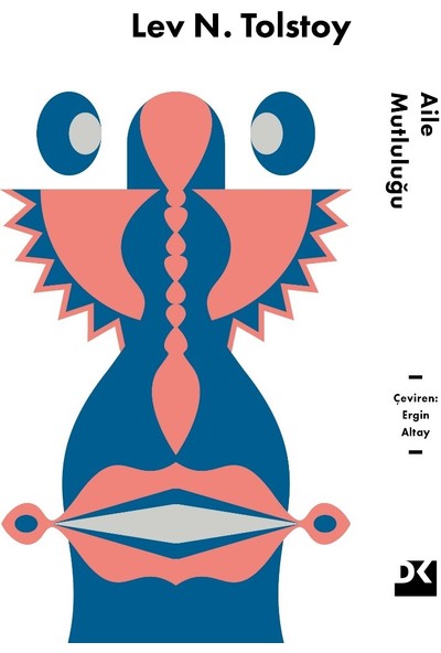 Aile Mutluluğu - Lev N. Tolstoy Aile Mutluluğu - Lev N. Tolstoy