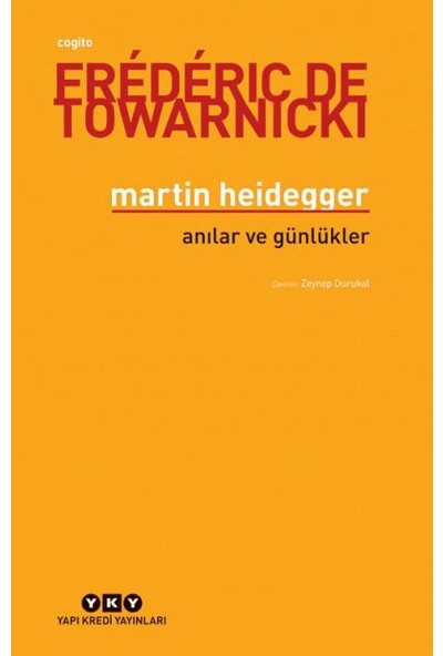 Anılar Ve Günlükler Martin Heidegger-Frederic De Towarnicki Anılar Ve Günlükler Martin Heidegger-Frederic De Towarnicki