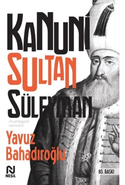 Kanuni Sultan Süleyman - Yavuz Bahadıroğlu