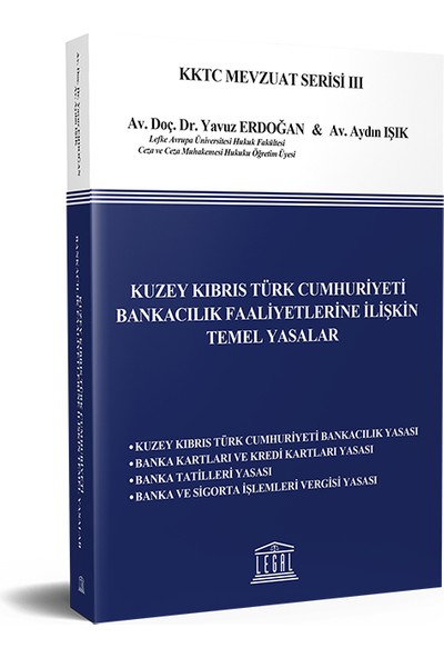 Legal Yayıncılık Kuzey Kıbrıs Türk Cumhuriyeti Bankacılık Faaliyetlerine Ilişkin Temel Yasalar Legal Yayıncılık Kuzey Kıbrıs Türk Cumhuriyeti Bankacılık Faaliyetlerine Ilişkin Temel Yasalar