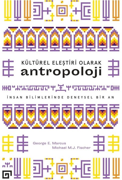 Kültürel Eleştiri Olarak Antropoloji Kültürel Eleştiri Olarak Antropoloji
