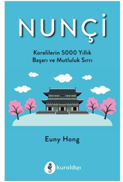 Nunçi - Korelilerin 500 Yıllık Başarı ve Mutluluk Sırrı - Euny Hong