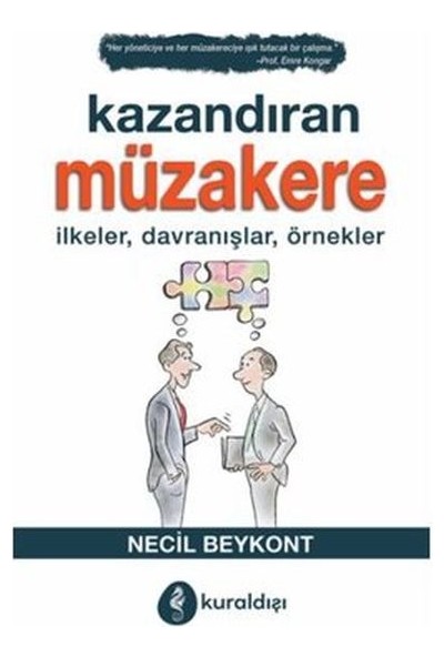 Kazandıran Müzakere - Ilkeler, Davranışlar, Örnekler - Necil Beykont Kazandıran Müzakere - Ilkeler, Davranışlar, Örnekler - Necil Beykont